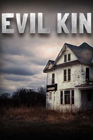 Evil Kin - Where to Watch & Stream Online | Moviefone