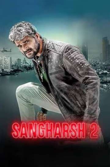 Sangharsh 2 - Movie | Moviefone