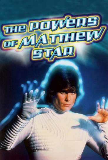 The Powers of Matthew Star (1982-1983) - TV Show | Moviefone