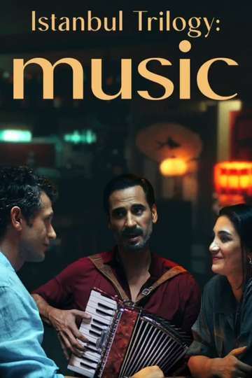 Istanbul Trilogy: Music - Movie | Moviefone