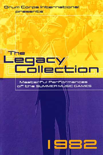 1982 DCI World Championships - Legacy Collection (1982) - Movie | Moviefone