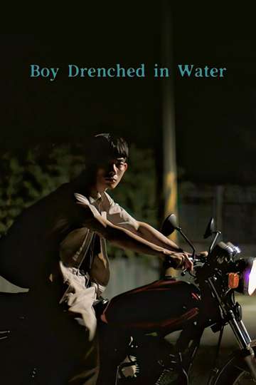 Boy Drenched in Water - Movie | Moviefone