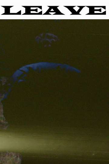 Leave - Movie | Moviefone