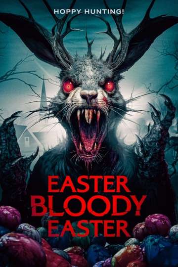 Easter Bloody Easter (2024) Stream and Watch Online | Moviefone