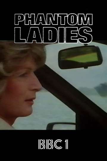 Phantom Ladies - Movie | Moviefone