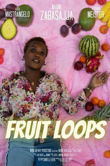 Fruit Loops Movie Moviefone