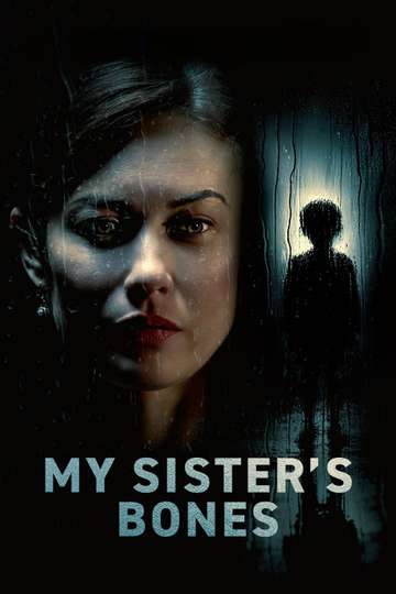 My Sister's Bones (2026) - Where to Watch | Moviefone