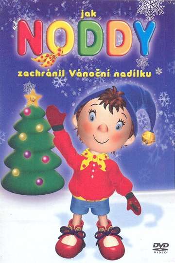 Noddy Saves Christmas (2004) - Movie | Moviefone
