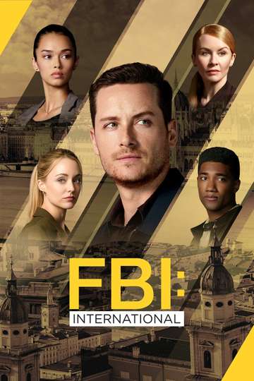 FBI: International (2021-2025) - TV Show | Moviefone