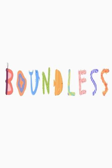 Boundless (2022) - Movie | Moviefone
