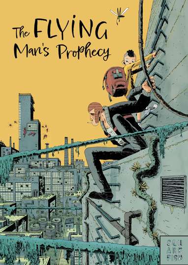 The Flying Man's Prophecy - Where to Watch | Moviefone