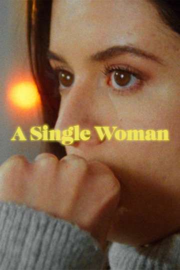 A Single Woman (2023) | Moviefone