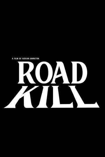Road Kill - Movie | Moviefone