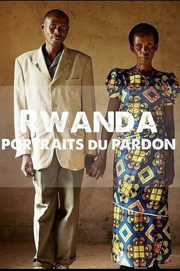 Rwanda, portraits du pardon - Movie | Moviefone