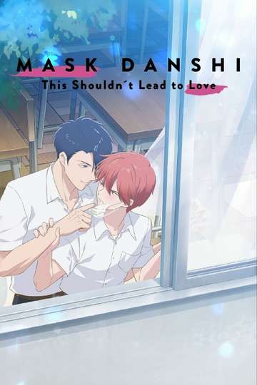 Mask Danshi wa Koishitakunai noni Streaming - Where to Watch Online ...