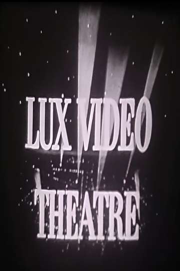Lux Video Theatre Season 2 - Episode Guide, Ratings & Streaming | Moviefone