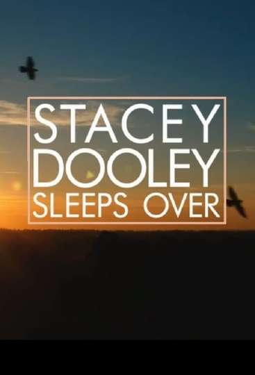 Stacey Dooley Sleeps Over | Moviefone