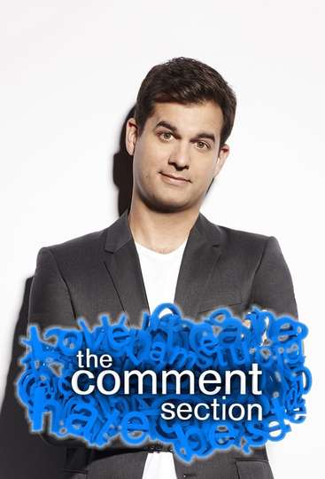 The Comment Section (2015) - TV Show | Moviefone