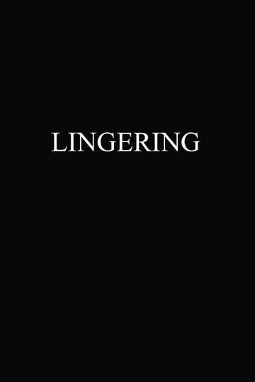 Lingering (2024) Streaming - Where to Watch Online | Moviefone