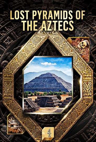 Lost Pyramids of the Aztecs - Where to Watch & Stream Online | Moviefone