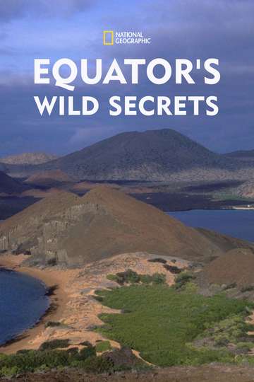 Equator's Wild Secrets - Where to Watch & Stream Online | Moviefone