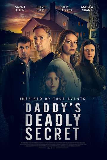 Daddy's Deadly Secret - Movie | Moviefone