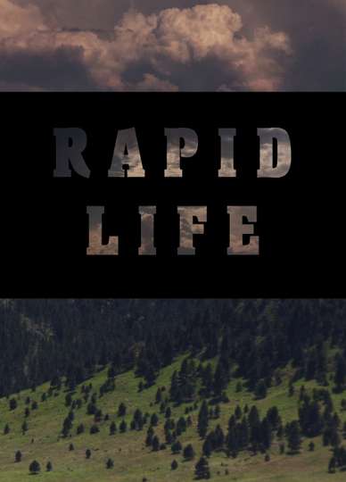 Rapid Life (2019) - Movie | Moviefone