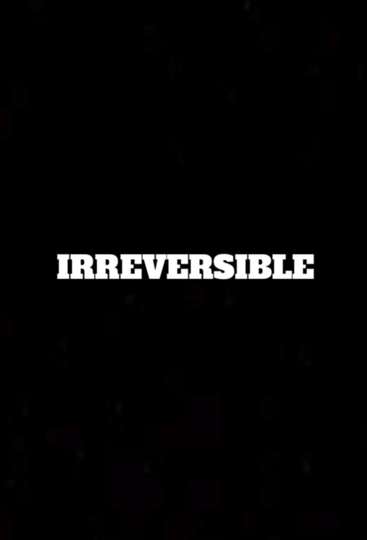 Where to Watch Irreversible (2021) | Moviefone