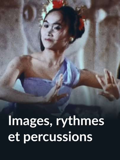 Images, rythmes et percussions Full Cast & Crew | Moviefone