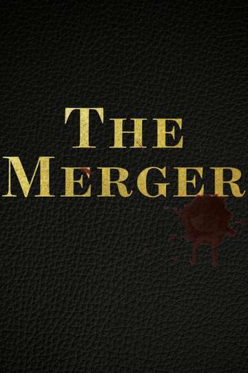 The Merger Streaming - Where to Watch Online | Moviefone