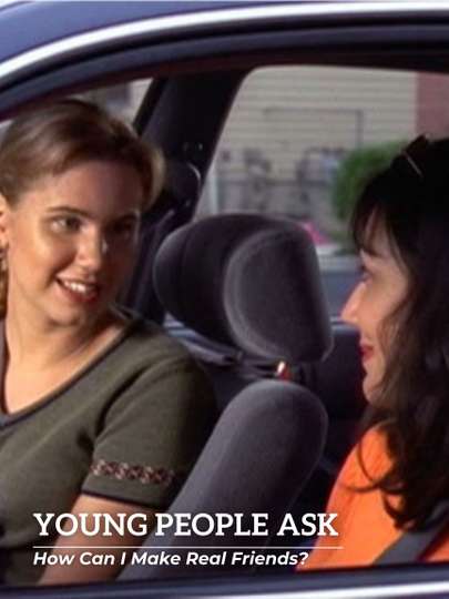 Young People Ask - How Can I Make Real Friends? (1999) | Moviefone