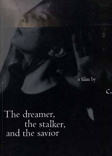 The dreamer, the stalker and the savior - Movie | Moviefone