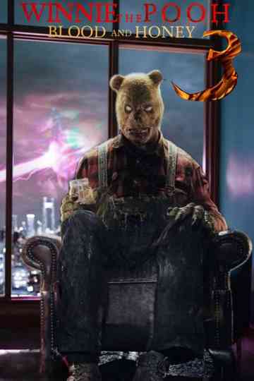 Winnie-the-Pooh: Blood and Honey 2 (2024) | Moviefone