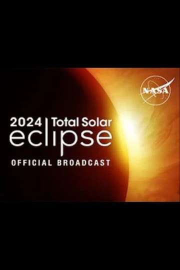 2024 Total Solar Eclipse - Through the Eyes of NASA - Movie | Moviefone