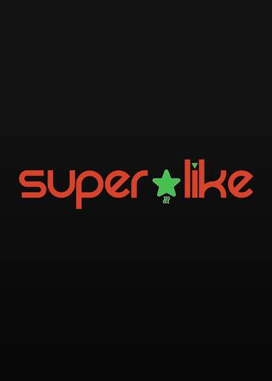 Super Like (2018) Streaming - Where to Watch Online | Moviefone