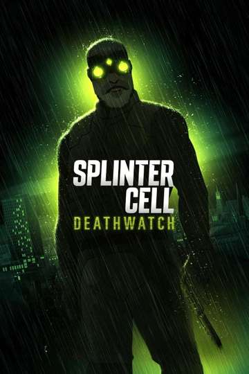 Splinter Cell: Deathwatch (2025) Streaming - Where to Watch Online | Moviefone