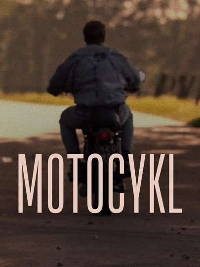 Motorcycle - Movie | Moviefone