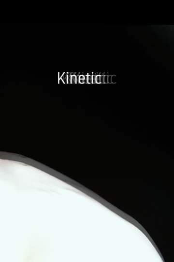 Kinetic - Movie | Moviefone