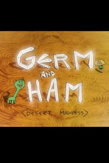 Where to Watch Germ and Ham: Desert Madness (2024) | Moviefone