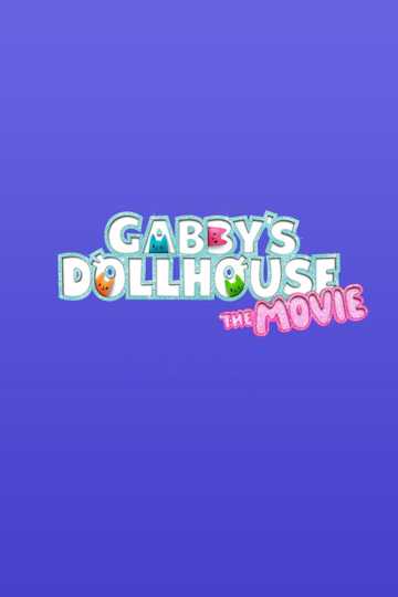 Gabby's Dollhouse: The Movie (2025) - Movie | Moviefone