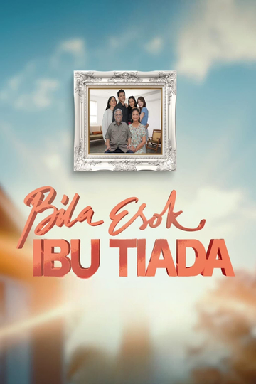 Bila Esok Ibu Tiada - Movie | Moviefone