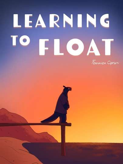 Learning to Float - Movie | Moviefone