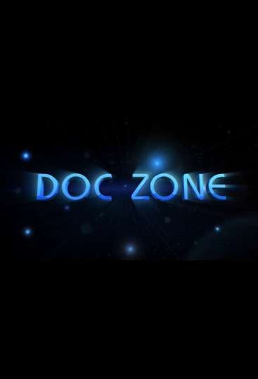 Doc Zone (2006-2015) - TV Show | Moviefone