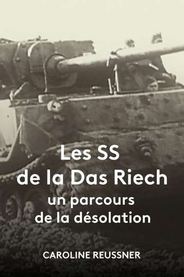 Les SS de la Das Reich, un parcours de la désolation Where to Watch ...