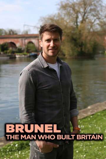 Brunel: The Man Who Built Britain (2017) - Where to Watch & Stream ...