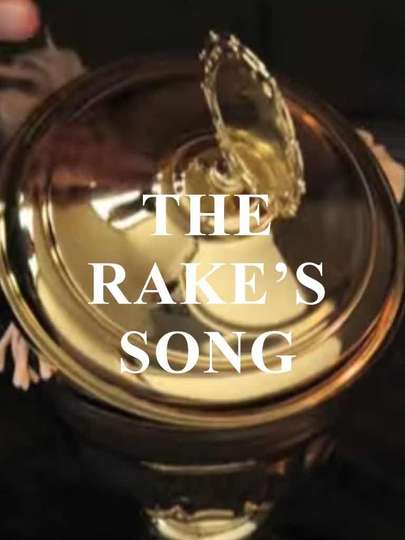 The Rake's Song Full Cast & Crew | Moviefone