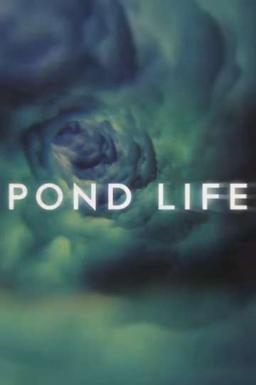Pond Life (2012) - TV Show | Moviefone