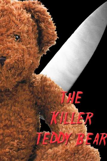 The Killer Teddy Bear - Movie | Moviefone