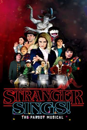 Stranger Sings: The Parody Musical (2024) - Full Cast and Crew | Moviefone