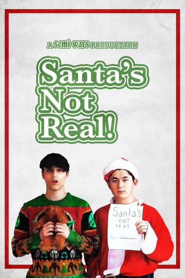 Santa's Not Real (2023) - Movie | Moviefone